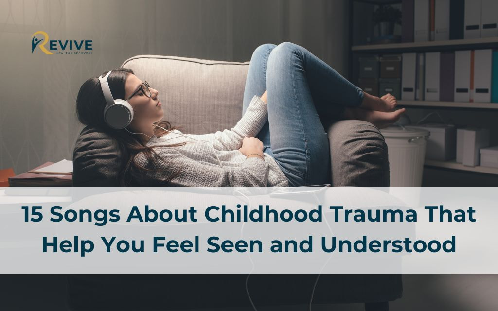 Playlist 15 Songs About Childhood Trauma That Truly Speak